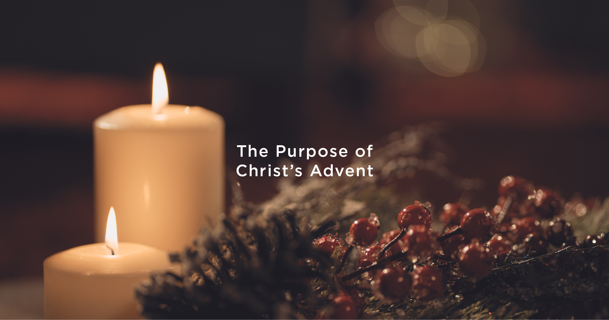 The Purpose of Christ’s Advent | The Good Book Blog