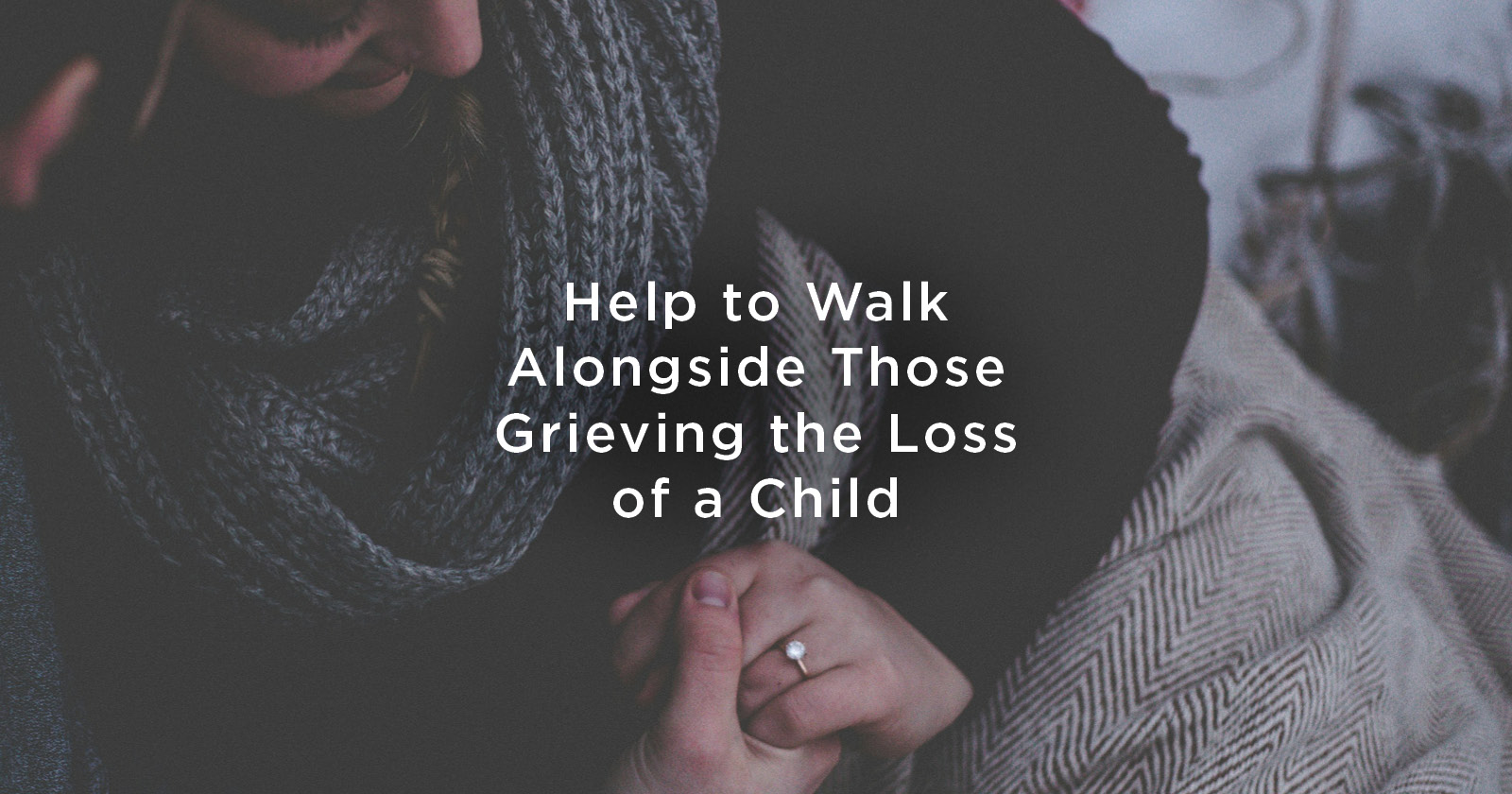 Help to Walk Alongside Those Grieving the Loss of a Child | The Good ...