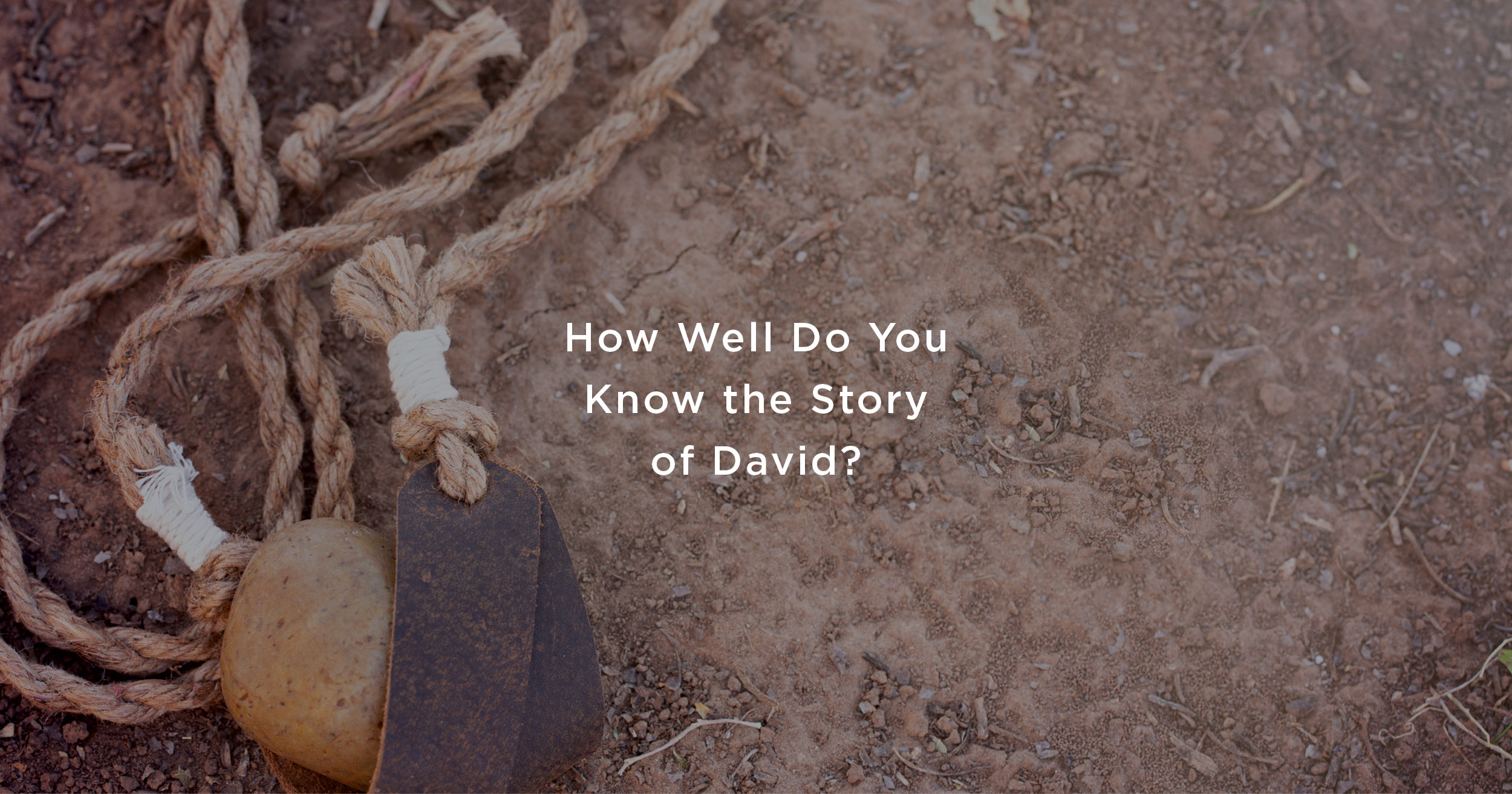 How Well Do You Know the Story of David? | The Good Book Blog